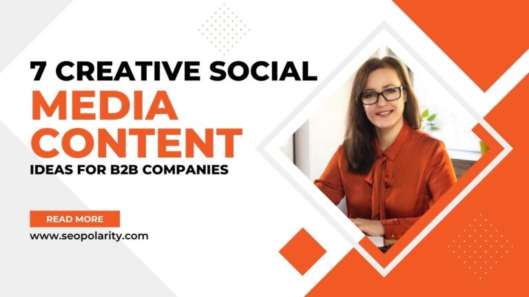 7 Creative Social Media Content Ideas for B2B Companies | SEOPolarity