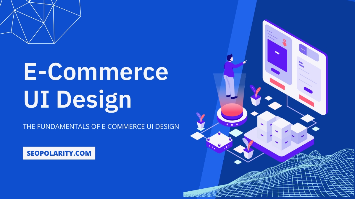 The Fundamentals of E-Commerce UI Design | SEOPolarity