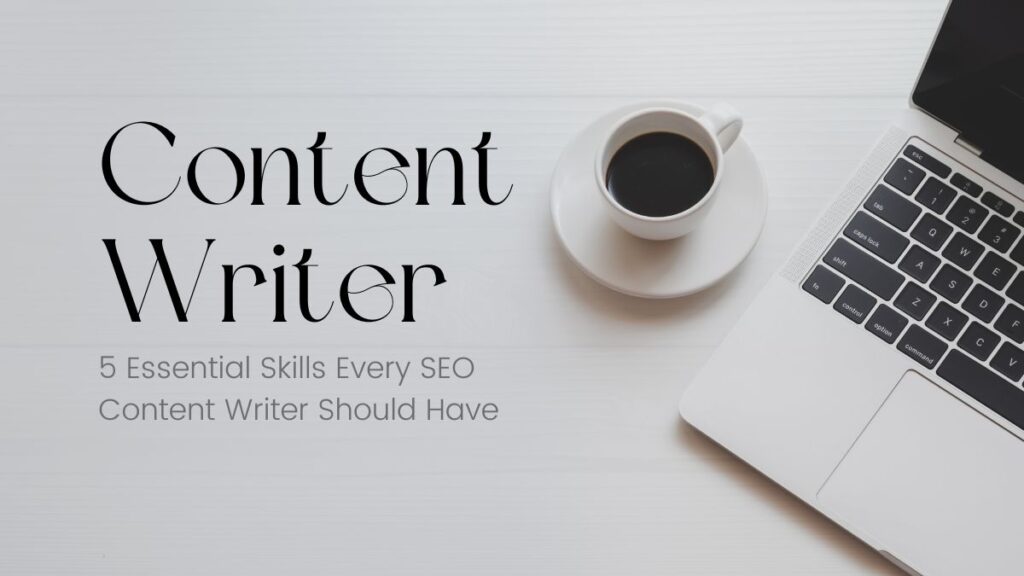 5 Essential Skills Every SEO Content Writer Should Have | SEOPolarity