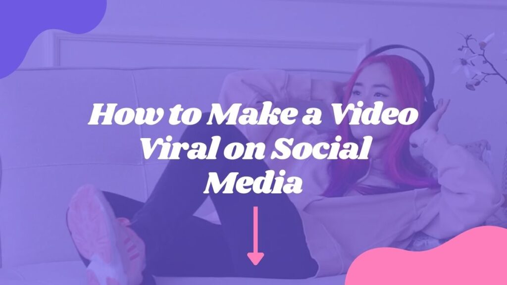 How to Make a Video Viral on Social Media | SEOPolarity