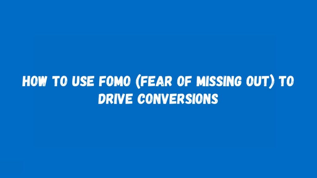 How to Use FOMO (Fear of Missing Out) to Drive Conversions | SEOPolarity